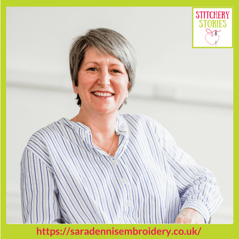 Sara Dennis: RSN Qualified Hand Embroidery Tutor - Stitchery Stories ...