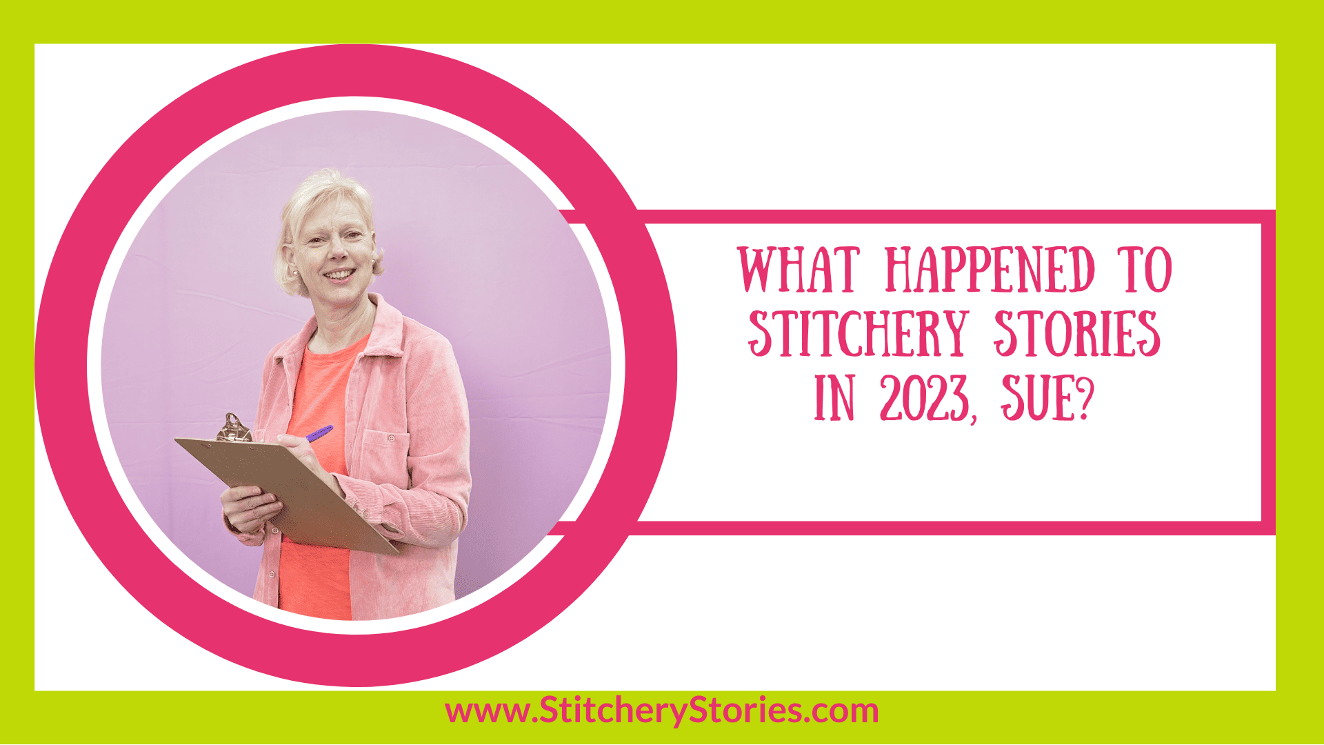 Stitchery Stories in 2023, What Happened, Sue? - Stitchery Stories ...